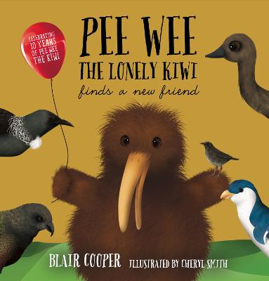 Pee Wee the Lonely Kiwi Finds a New Friend - Special 10 year edition ...