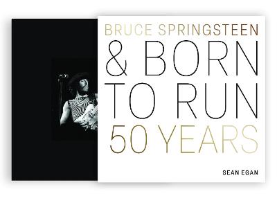 Bruce Springsteen and Born to Run: 50 Years - Bruce McKenzie Booksellers