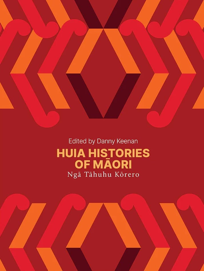 Huia Histories of Maori - Nga Tahuhu Korero - Bruce McKenzie Booksellers