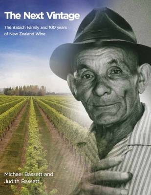 Next Vintage - The Babich Family And 100 Years Of New Zealand Wine ...
